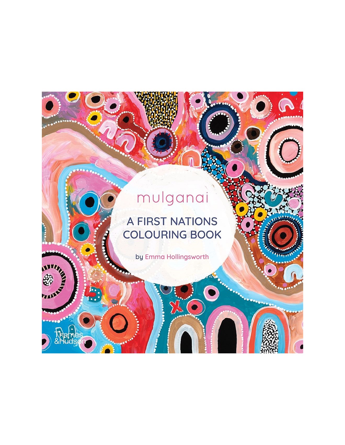 Thames and Hudson Mulganai: A First Nations Colouring Book By Emma ...
