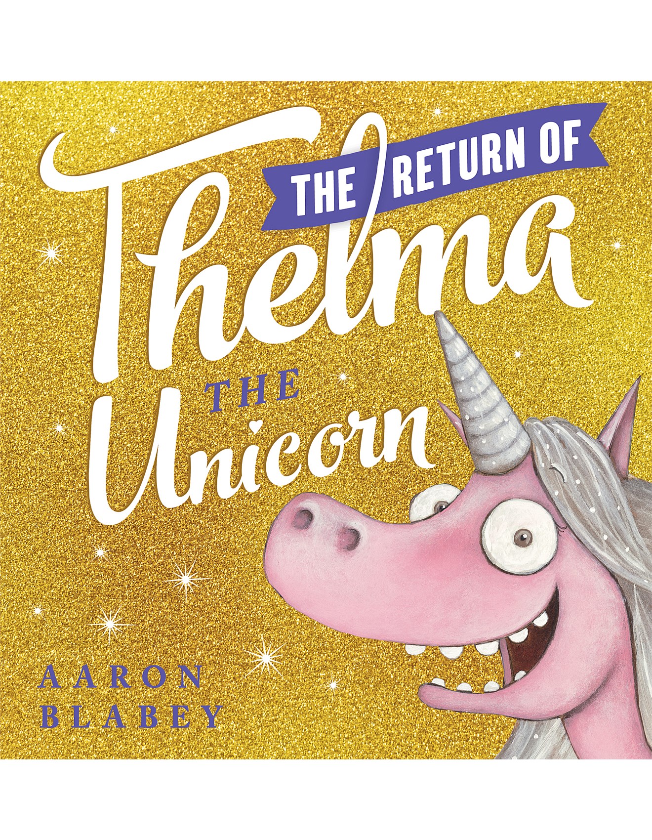 Scholastic the Return Of Thelma the Unicorn | David Jones