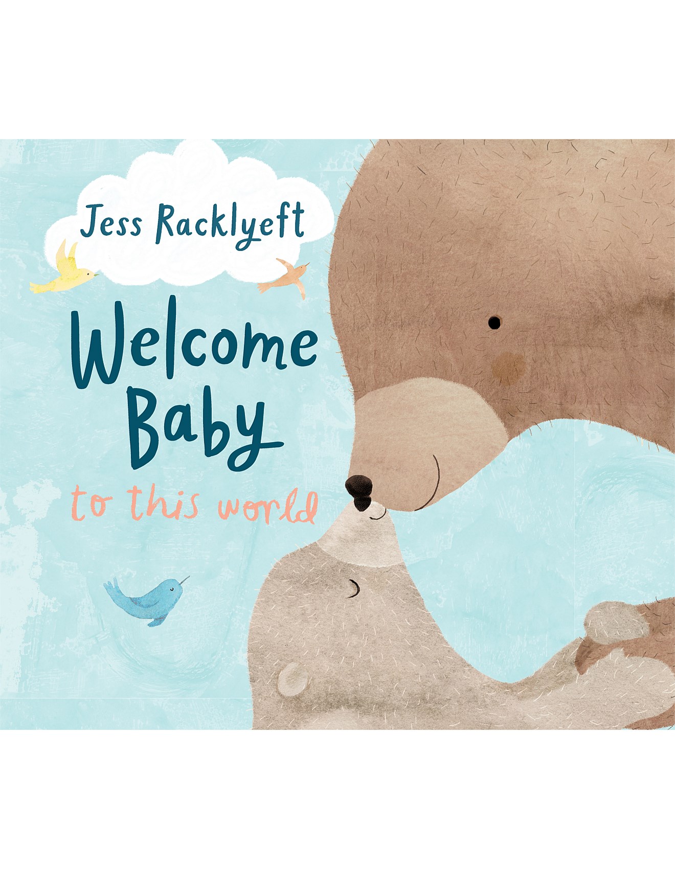 Affirm Press Welcome, Baby, To This World By Jess Racklyeft | David Jones