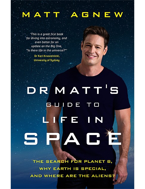 Allen & Unwin Dr Matt's Guide To Life In Space By Matt Agnew | David Jones