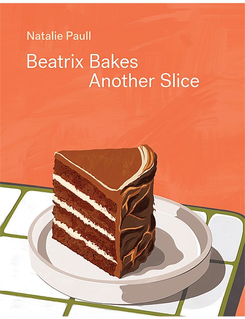 Hardie Grant Beatrix Bakes Another Slice By Natalie Paull | David Jones